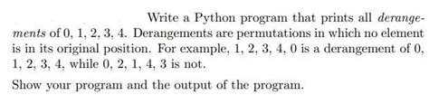 solved write a python program that prints all derangements