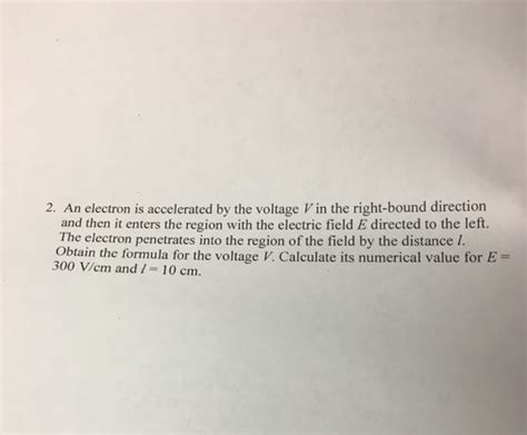 Solved An Electron Is Accelerated By The Voltage V In The