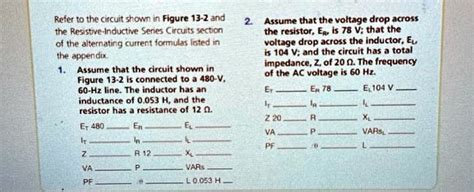 Refer To The Circuit Shown In Figure 13 2 And The Resistive Inductive Series Circuits Section Of