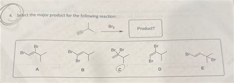 Solved Select The Major Product For The Following Reaction