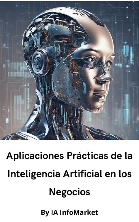 Aplicaciones Prácticas De La Inteligencia Artificial En Los Negocio