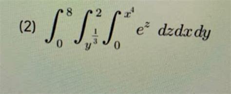 solved text { 2 } int {0} {8} int {y { frac{1}{3}}} {2} int {0