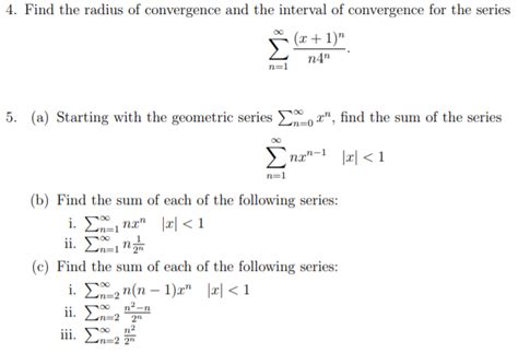 Solved 4. Find the radius of convergence and the interval of | Chegg.com
