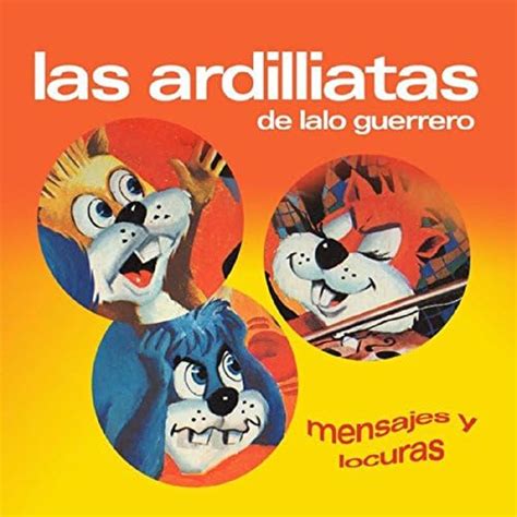 Écouter Mensajes Y Locuras De Las Ardillitas De Lalo Guerrero Sur