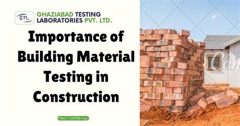 Importance Of Building Material Testing In Constructions Ghaziabad Testing Laboratories Pvt Ltd