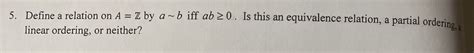 Solved Define A Relation On Az ﻿by A∼b ﻿iff Ab≥0 ﻿is This