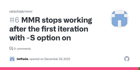 Mmr Stops Working After The First Iteration With S Option On · Issue 6 · Ratschlabmmr · Github