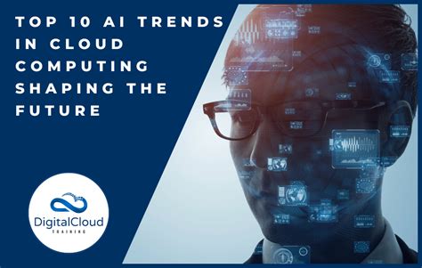 Top 10 Ai Trends In Cloud Computing Shaping The Future