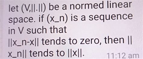 Solved Let V ﻿be A Normed Linear Space If Xn
