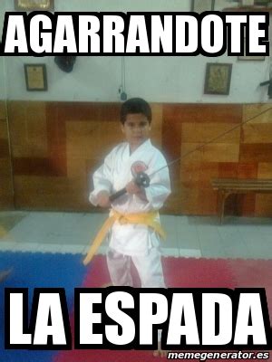 Meme Personalizado Agarrandote La Espada 30320465