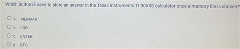 Which Button Is Used To Store An Answer In The Texas Instruments Ti