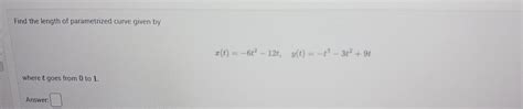 Solved Find The Length Of Parametrized Curve Given By