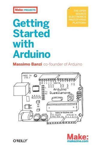 Make Projects Ser Getting Started With Arduino By Massimo Banzi 2009 Trade Paperback For