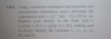 Solved Using Z Transform Techniques And Properties No Chegg
