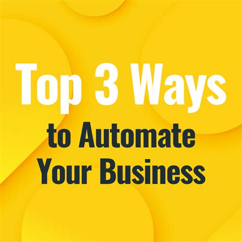 Top 3 Ways To Automate Your Business To Increase Leads And Sales