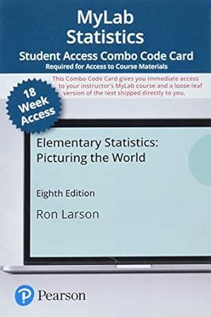 Elementary Statistics Picturing The World MyLab Statistics With Pearson EText Print Combo