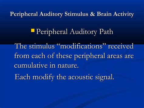 His 120 Peripheral Auditory Stimulus And Brain Activity Ppt