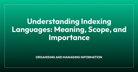 Understanding Indexing Languages Meaning Scope And Importance Lis Library And Information