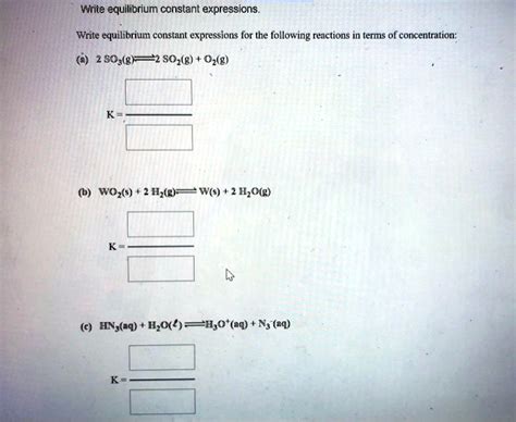 SOLVED: Write equilibrium constant expressions for the following reactions in terms of ...