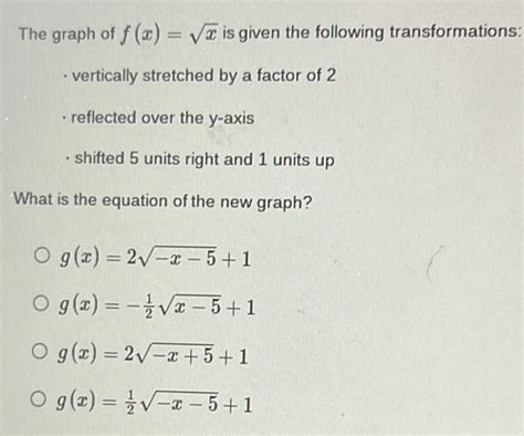 The Graph Of Fxsqrtx Is Given The Following Transformations