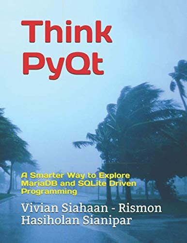 Think Pyqt A Smarter Way To Explore Mariadb And Sqlite Driven Programming 9781711653815