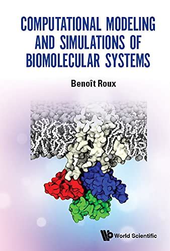 Computational Modeling And Simulations Of Biomolecular Systems Softarchive