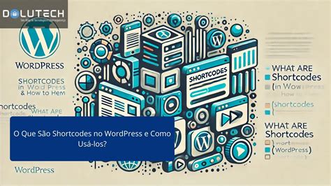 O Que São Shortcodes No Wordpress E Como Usá Los