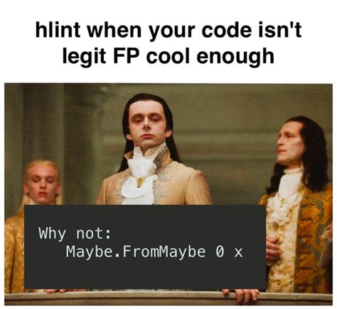 When The Haskell Linter Is Too Cool For You Rprogramminghumor