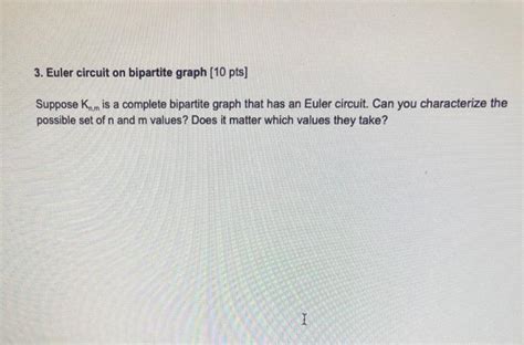 Solved Euler Circuit On Bipartite Graph Pts Suppose Chegg Com