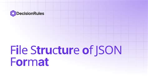File Structure Of Json Format Decisionrules File Structure Of Json Format Decisionrules