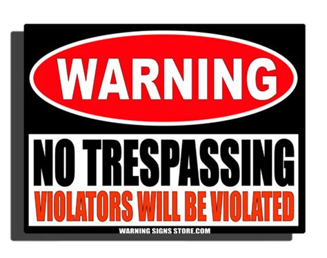 No Trespassing Sign Violators Will Be Violated Funny Metal Sign