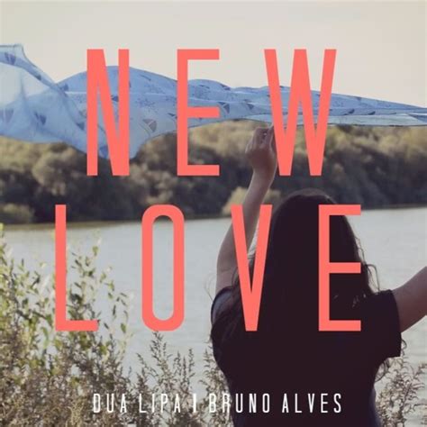 Stream Dua Lipa New Love By Bruno Alves Listen Online For Free On