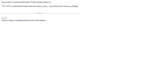 Solved Assume That T Is A Linear Transformation Find The