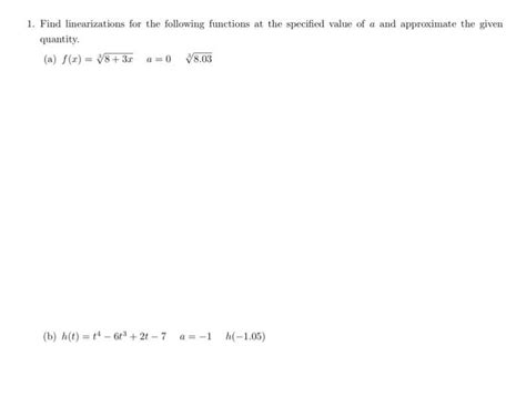 Solved Find Linearizations For The Following Functions At Chegg
