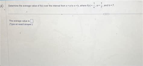Solved Determine The Average Value Of F X Over The Interval Chegg