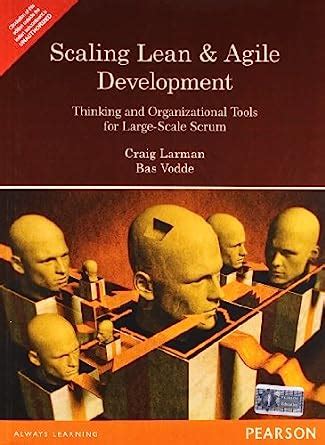 Scaling Lean Agile Development Thinking And Organizational Tools For Large Scale Scrum Ed