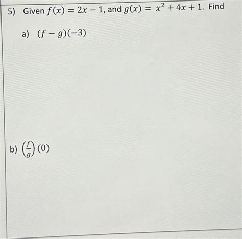 Solved Given F X 2x 1 ﻿and G X X2 4x 1