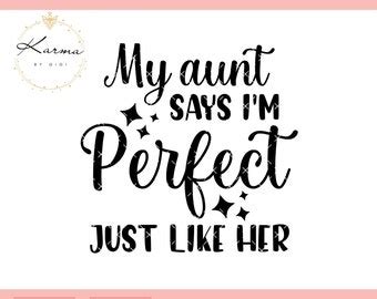 My Aunt Says Im Perfect Just Like Her PNG File For Baby Bodysuits Cute Baby Bodysuit Design