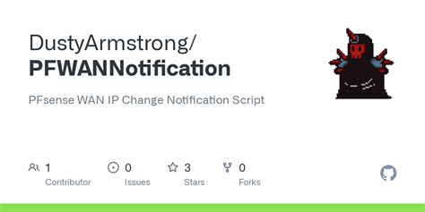 GitHub DustyArmstrong PFWANNotification PFsense WAN IP Change Notification Script
