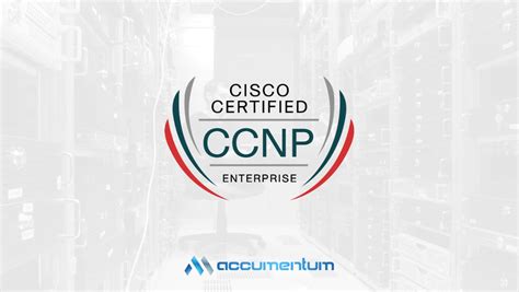 Cisco CCNP Enterprise Training Accumentum