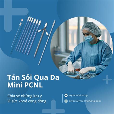 Tán Sỏi Qua Da Mini Pcnl Thiết Bị Y Tế Chính Hãng