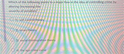 Solved Which Of The Following Points To A Major Flaw In The