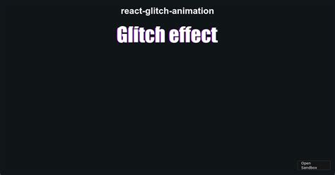 react glitch animation forked codesandbox