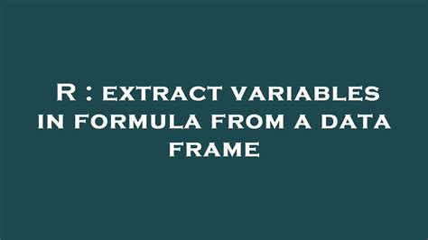 R Extract Variables In Formula From A Data Frame Youtube