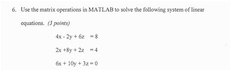 Solved Use The Matrix Operations In MATLAB To Solve The Chegg Com