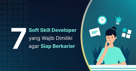 7 Soft Skill Developer Yang Wajib Dimiliki Agar Siap Berkarier
