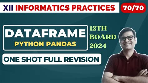 Score 7070 Dataframe Class 12 Ip One Shot Full Revision Python
