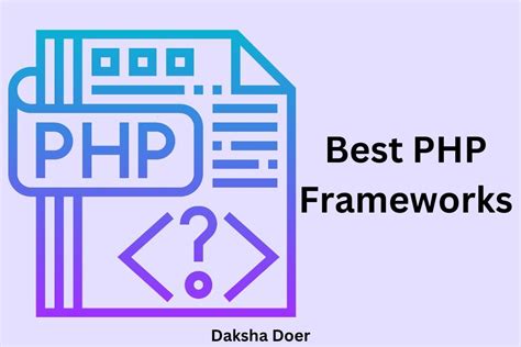 10 Best Php Frameworks For Web Development Daksha Doer