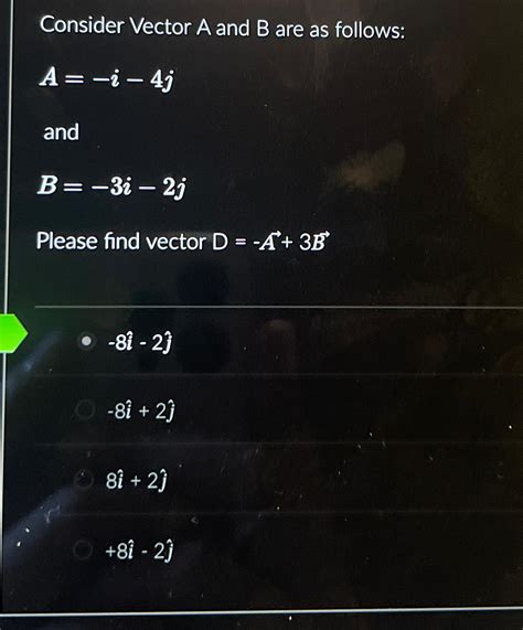 solved consider vector a and b ﻿are as