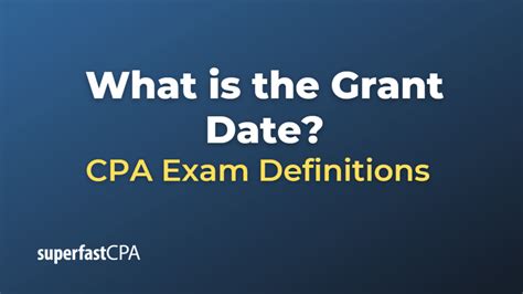 What Is The Grant Date Superfastcpa Cpa Review
